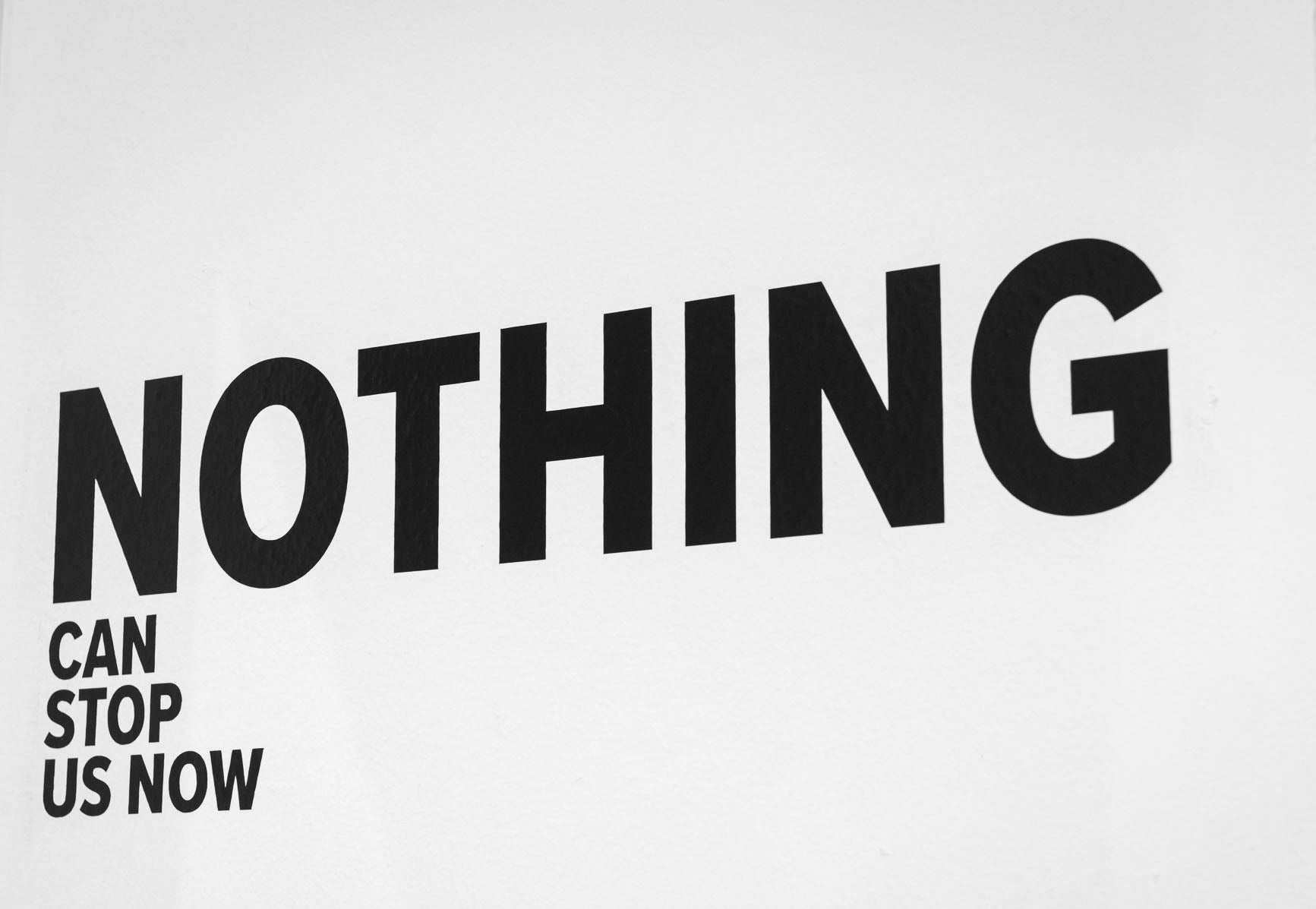 NOTHING CAN STOP US NOW – wester.gallery